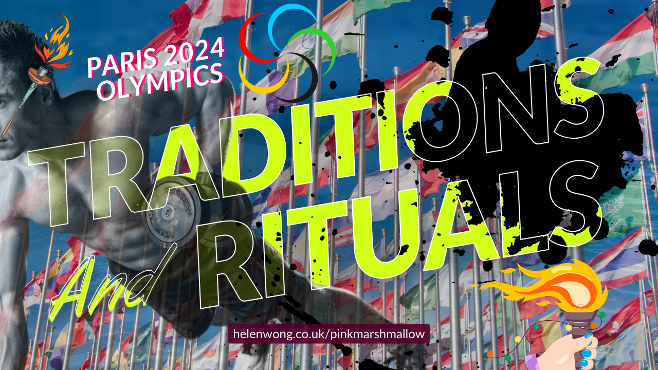 Helen Wong » Olympic Traditions and Rituals [Paris Olympics 2024]